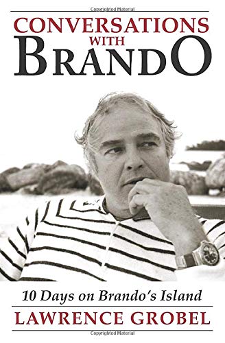 Conversations with Brando: 10 Days on Brando's Island by Lawrence ...