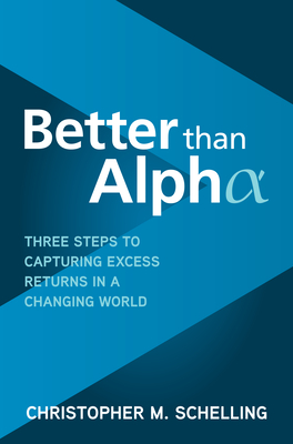 Better than Alpha: Three Steps to Capturing Excess Returns in a ...