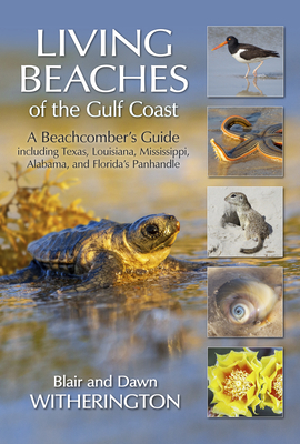 Living Beaches of the Gulf Coast: A Beachcombers Guide including Texas ...