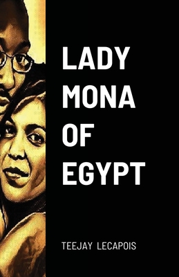 Lady Mona Of Egypt by Teejay Lecapois | Goodreads