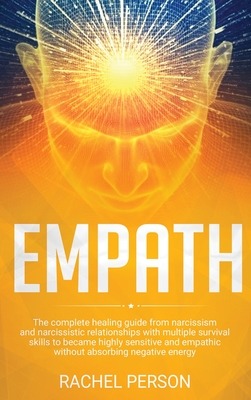 Empath: The Complete Healing Guide from Narcissism and Narcissistic ...