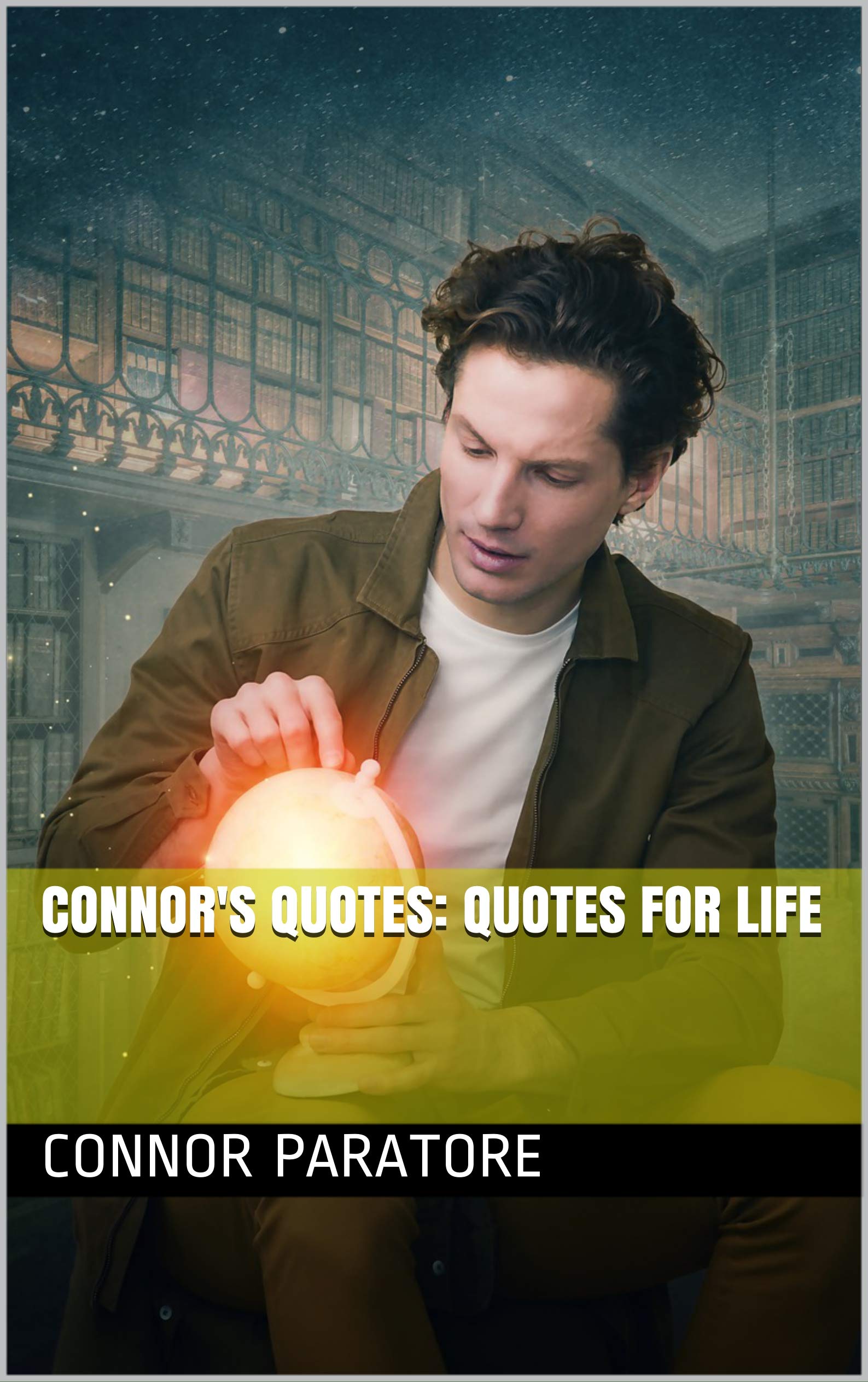 Connor's Quotes: Quotes for Life by Connor Paratore | Goodreads