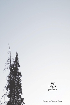 Sky Bright Psalms by Temple Cone | Goodreads