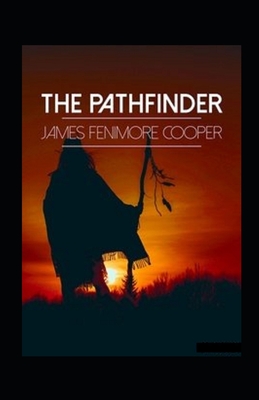 The Pathfinder Annotated by James Fenimore Cooper | Goodreads