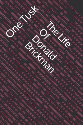 The Life Of Donald Brickman by One Tusk | Goodreads