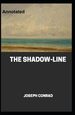 The Shadow-Line Annotated by Joseph Conrad | Goodreads