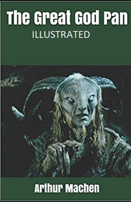 The Great God Pan Illustrated by Arthur Machen | Goodreads