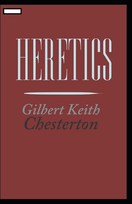 Heretics annotated by G.K. Chesterton | Goodreads