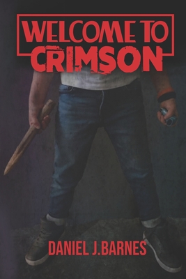 Welcome to Crimson by Daniel J. Barnes | Goodreads