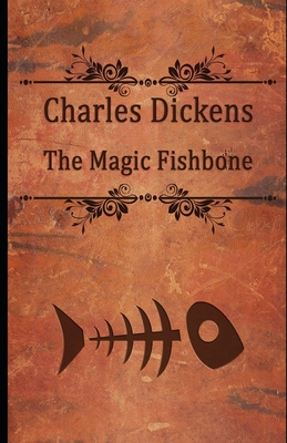 The Magic Fishbone (Illustrated) by Charles Dickens | Goodreads