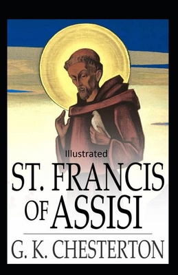 Saint Francis of Assisi Illustrated by G.K. Chesterton | Goodreads