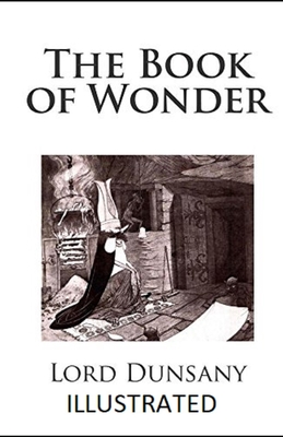 The Book of Wonder Illustrated by Lord Dunsany | Goodreads