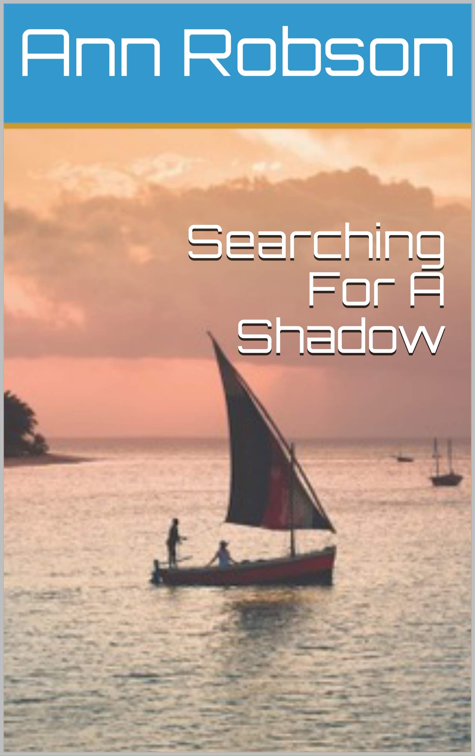 Searching For A Shadow by Ann Robson | Goodreads