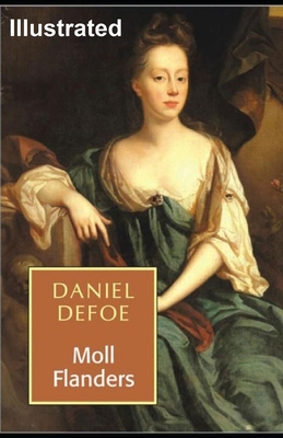 Moll Flanders Illustrated by Daniel Defoe | Goodreads