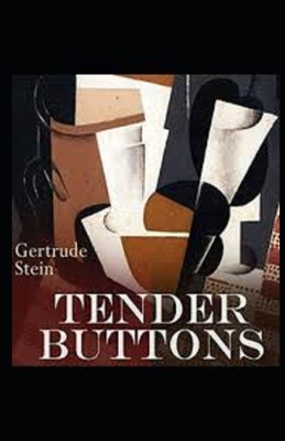 Tender Buttons Illustrated by Gertrude Stein | Goodreads