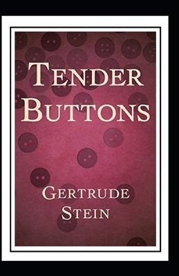 Tender Buttons Illustrated by Gertrude Stein | Goodreads