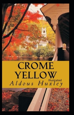Crome Yellow Illustrated by Aldous Huxley | Goodreads