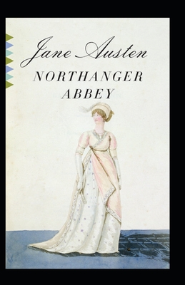 Northanger Abbey Annotated by Jane Austen | Goodreads