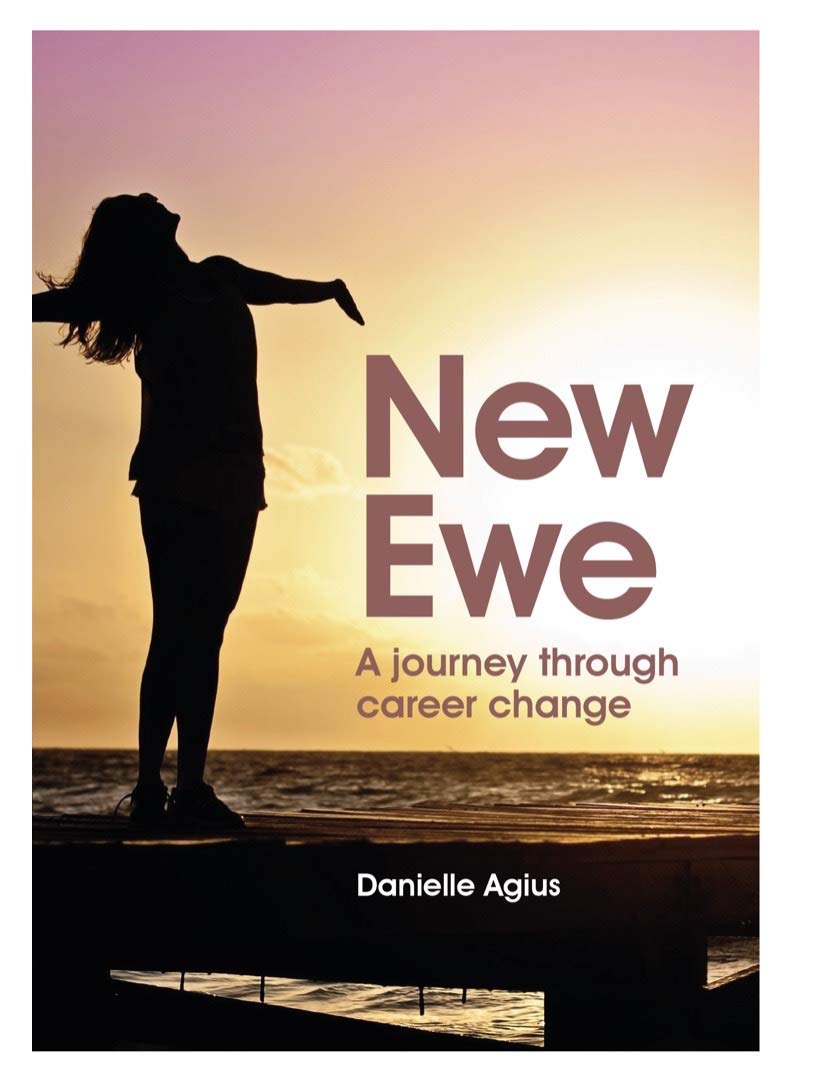 New Ewe: A Journey through Career Change by Danielle Agius | Goodreads