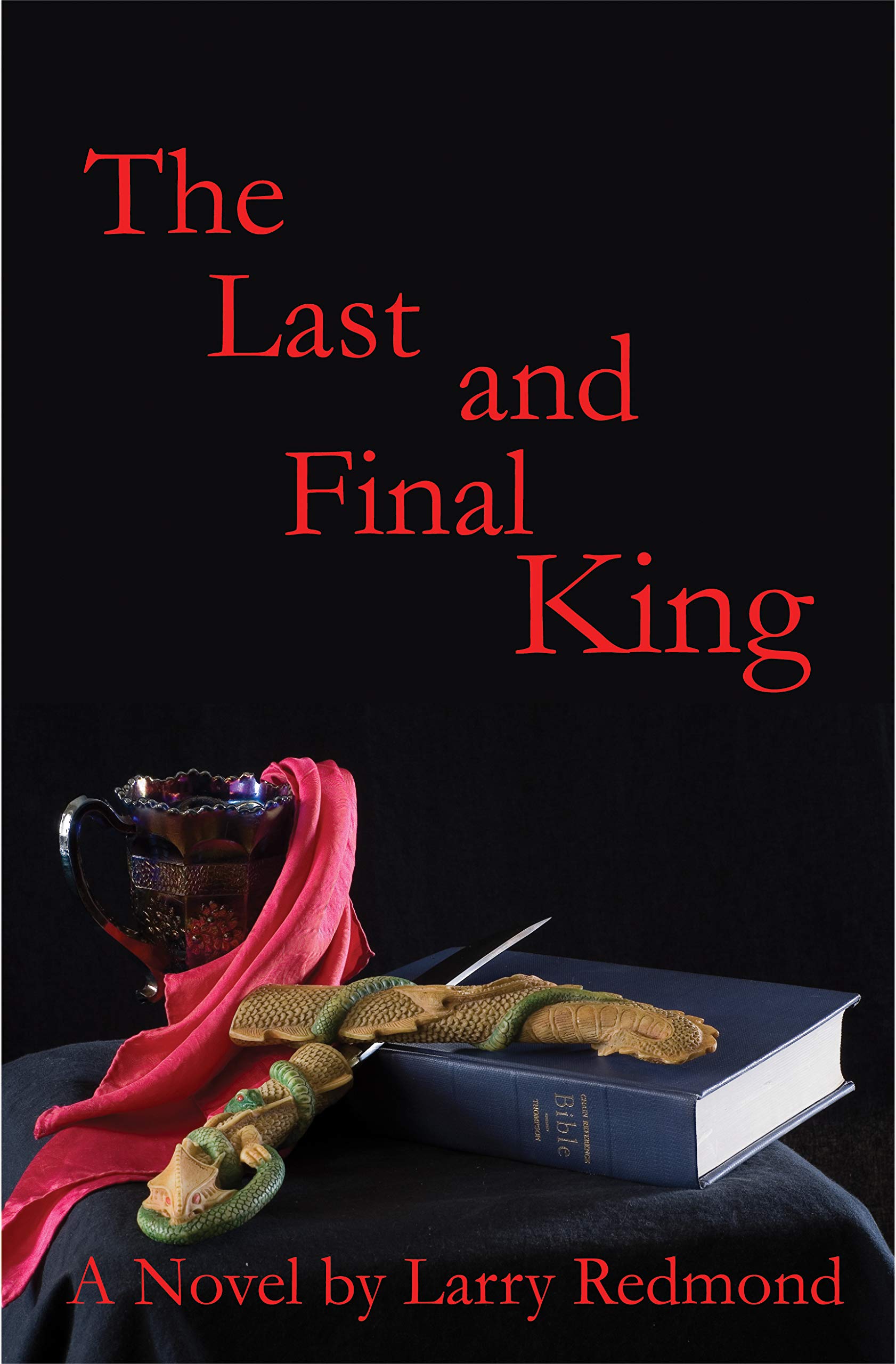 The Last and Final King by Larry Redmond | Goodreads