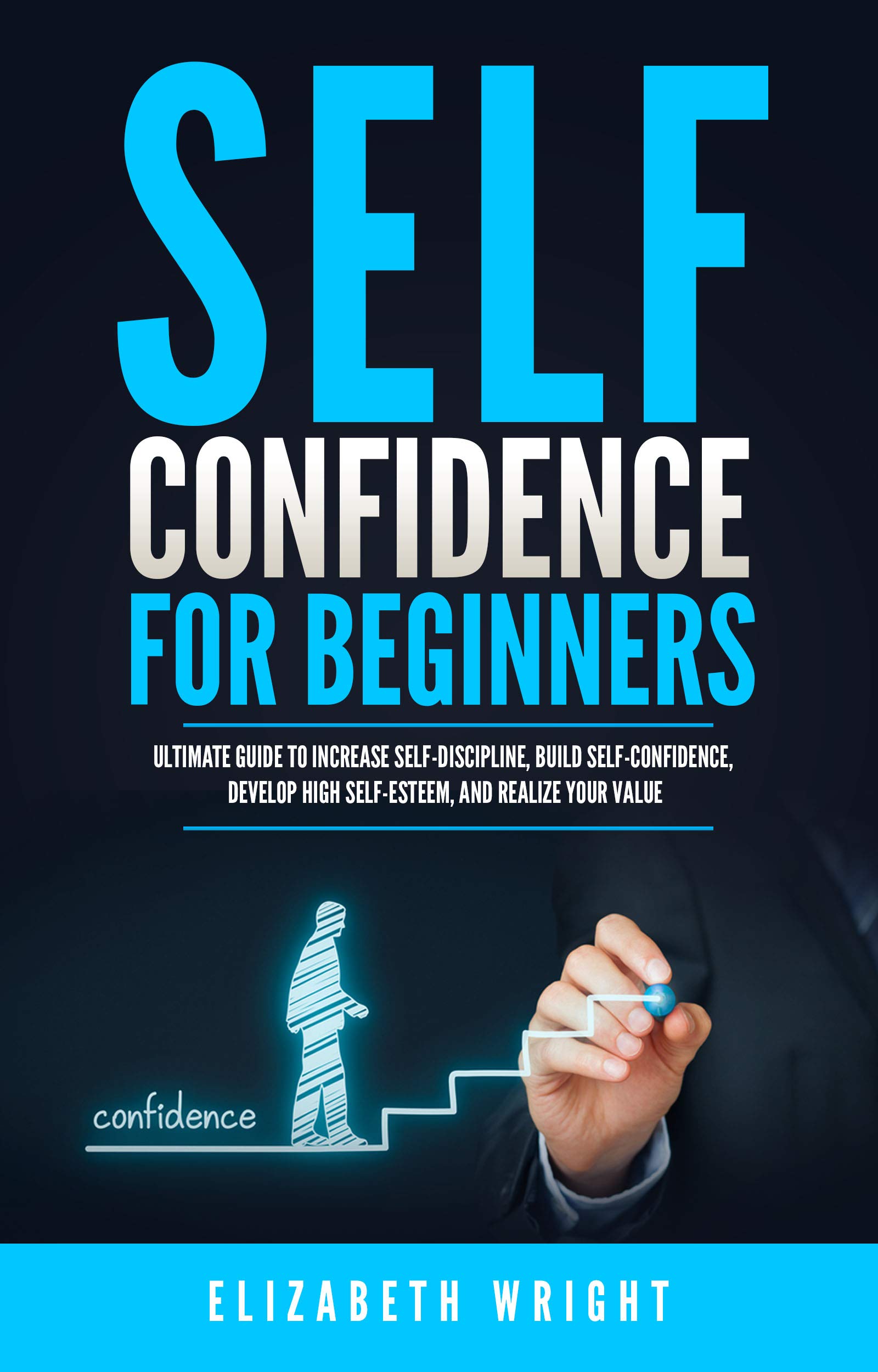 Self-Confidence for Beginners: Ultimate Guide to Increase Self ...