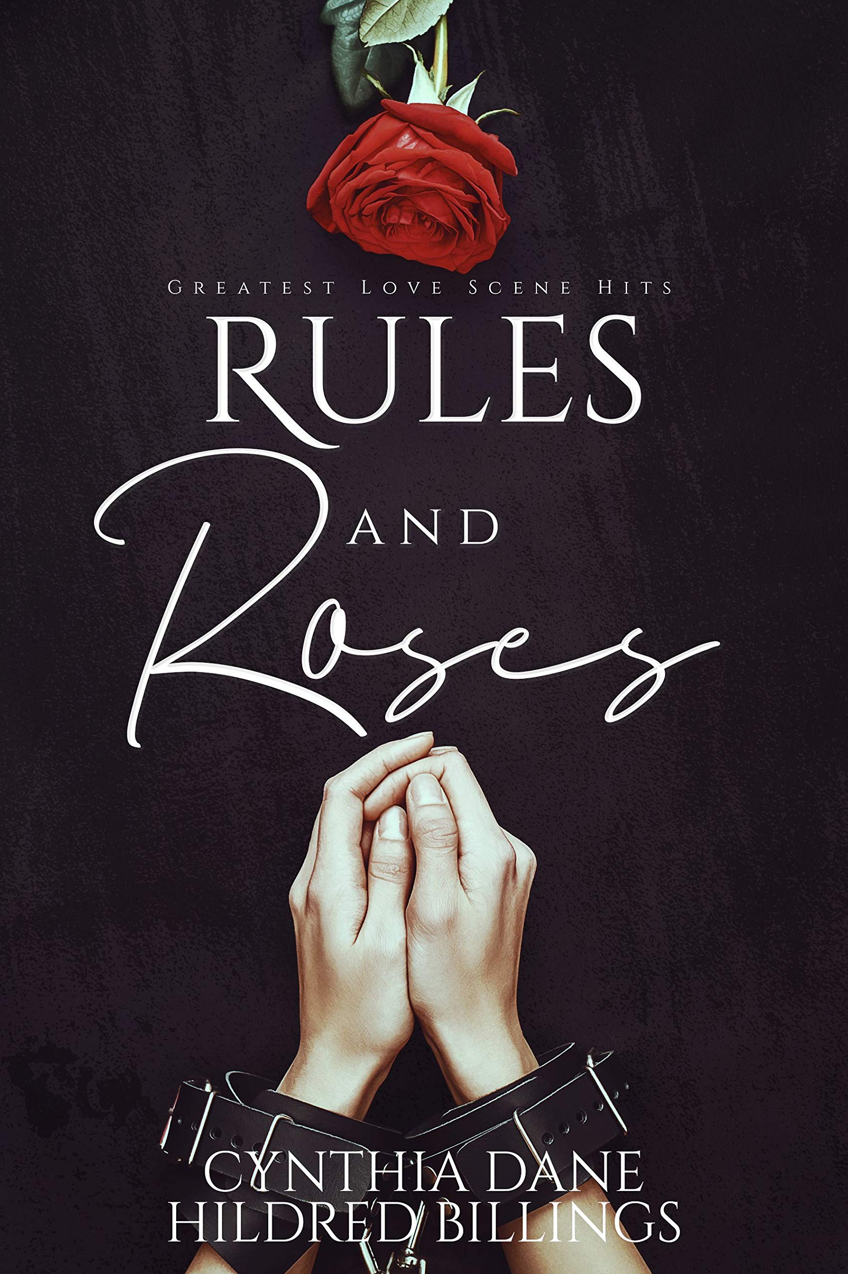 Rules & Roses: Greatest Love Scene Hits by Cynthia Dane | Goodreads