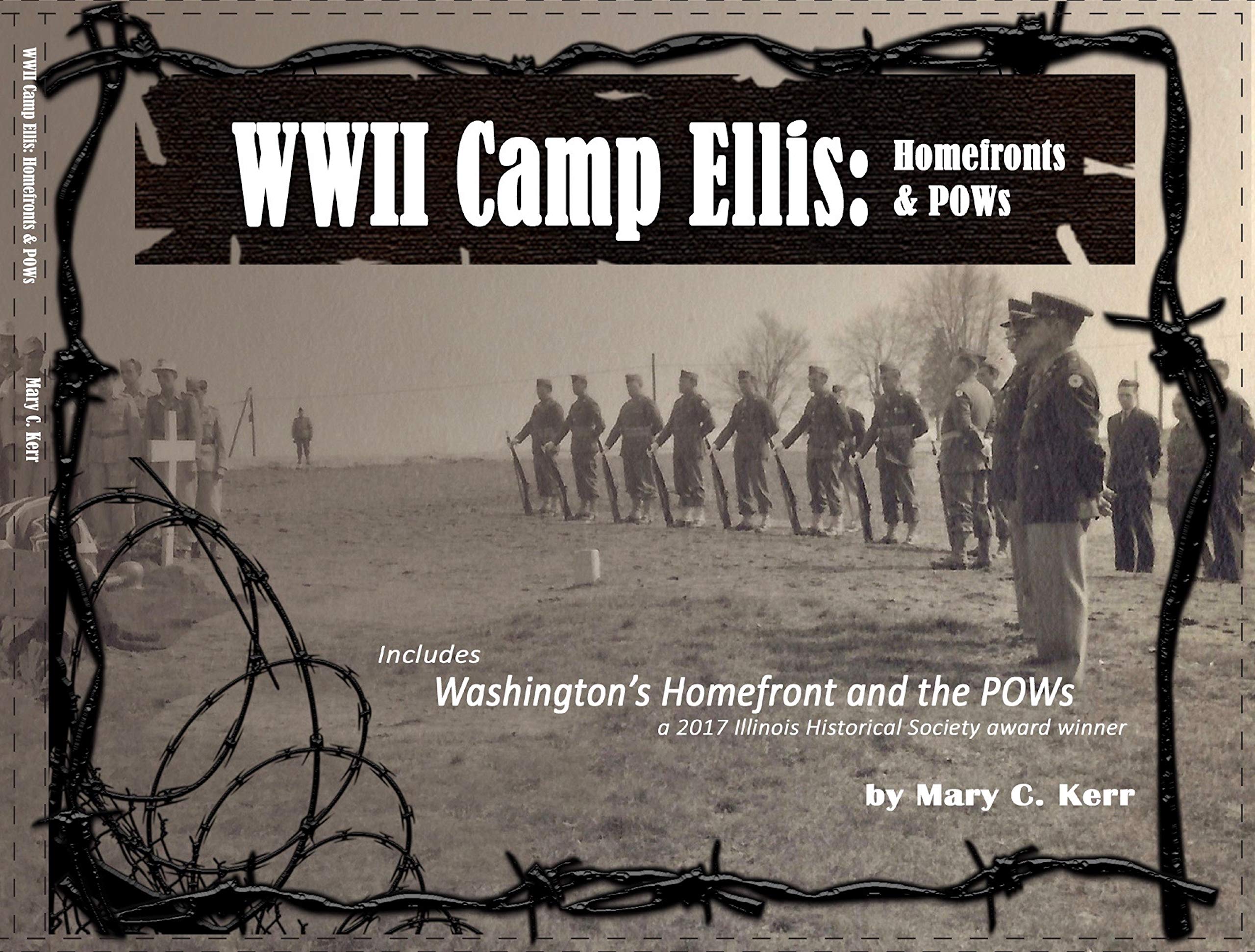 WWII Camp Ellis: Homefronts and POWs by Mary Kerr | Goodreads
