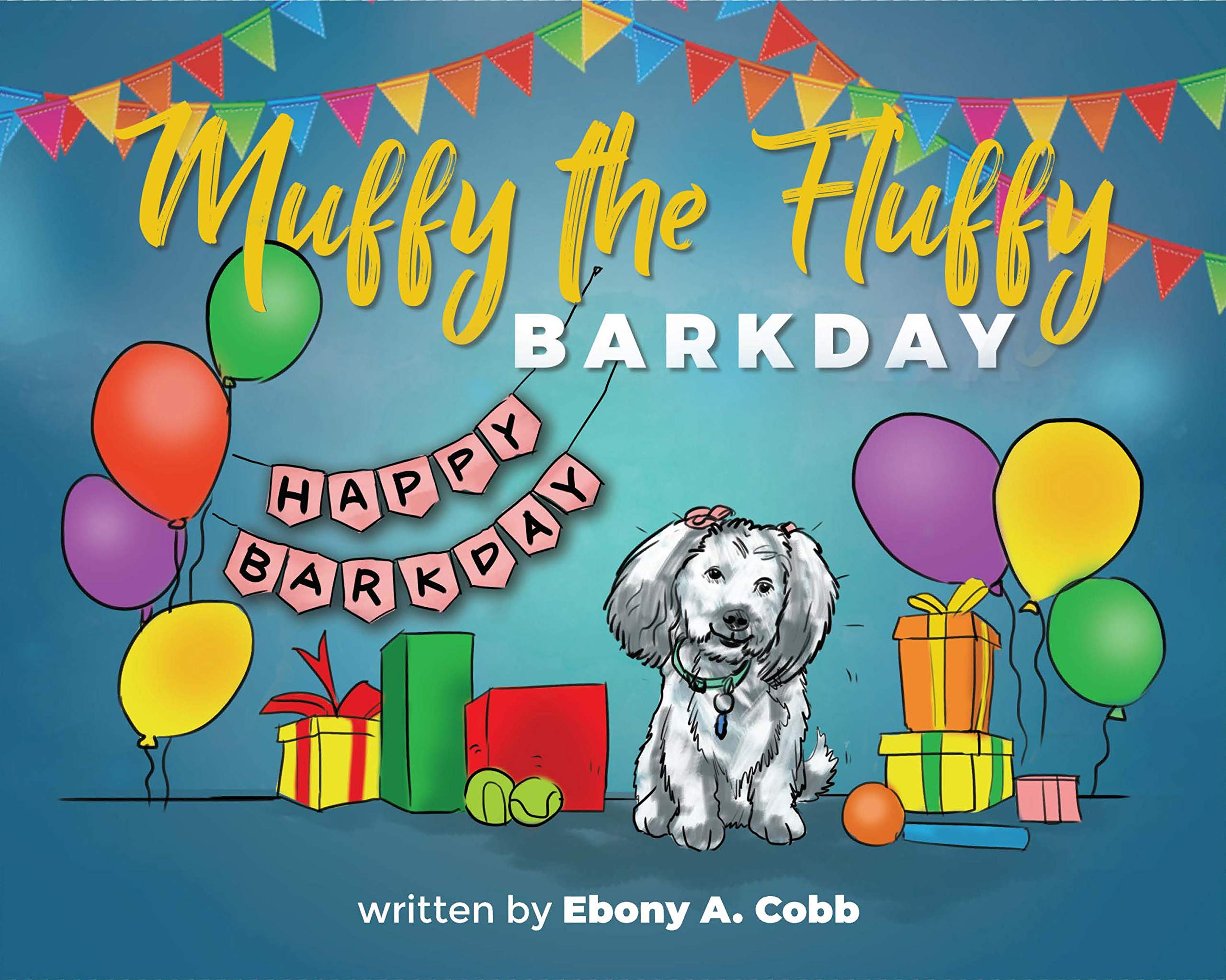 Muffy the Fluffy: Barkday by Ebony A. Cobb | Goodreads