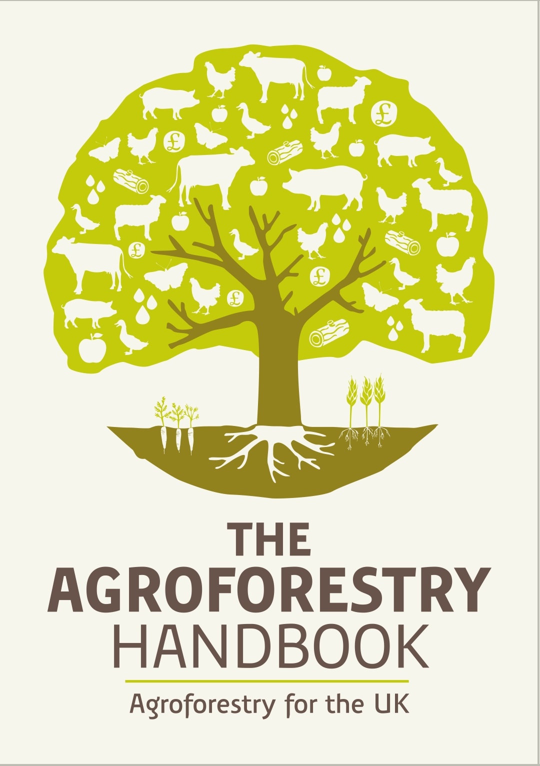 The Agroforestry Handbook: Agroforestry for the UK by Ben Raskin ...
