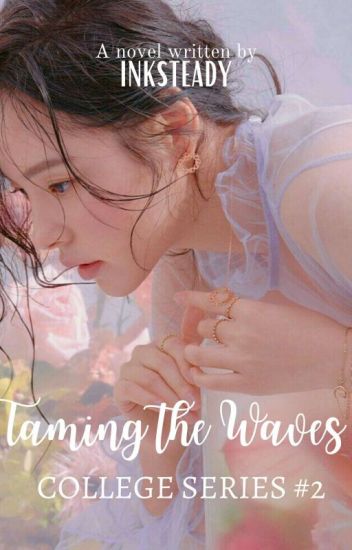 Taming the Waves (College Series, #2) by inksteady | Goodreads