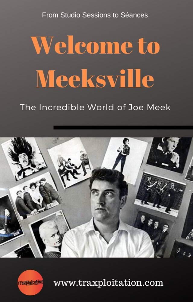Welcome To Meeksville : The Incredible World of Joe Meek by Wayne ...