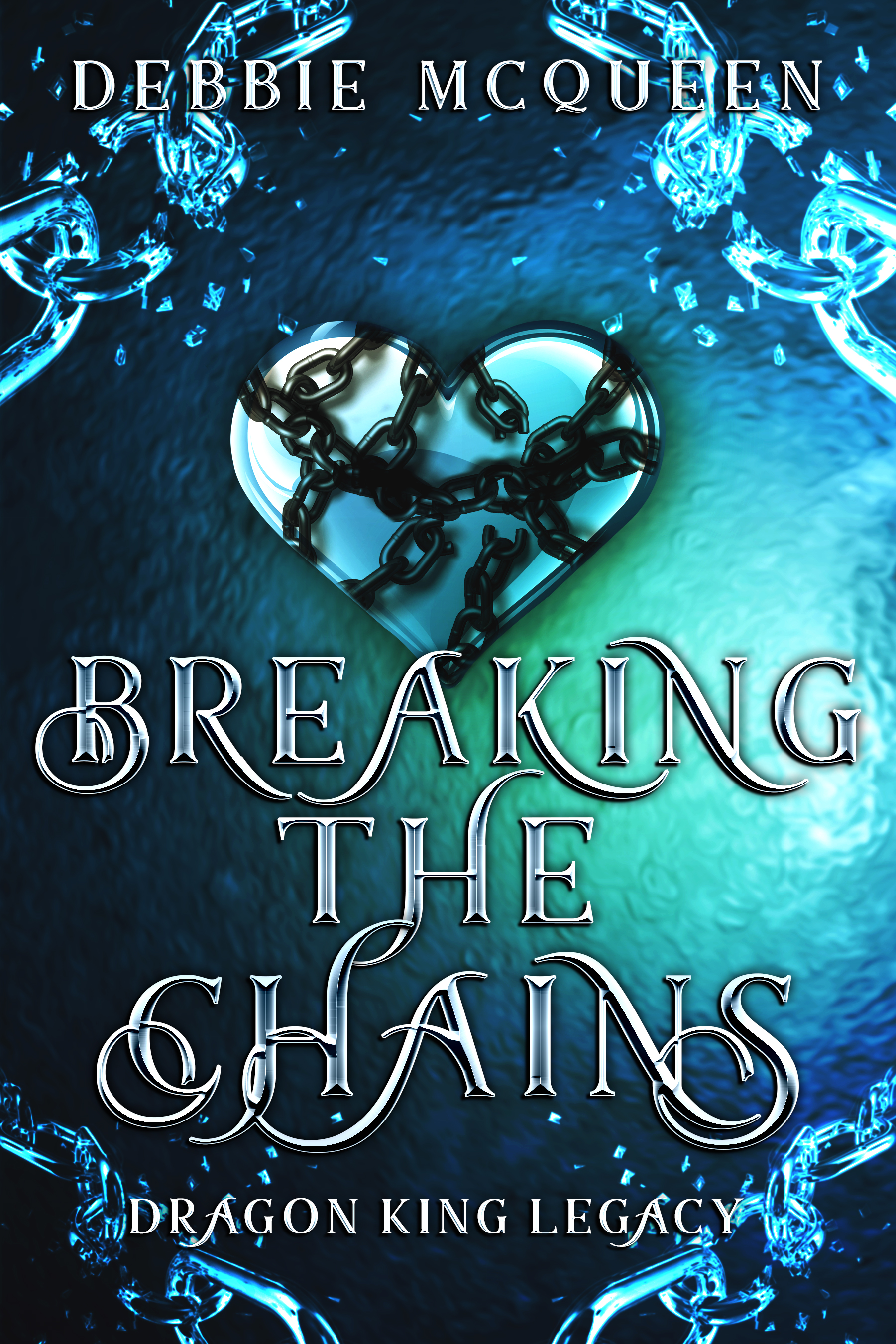 Breaking the Chains (Dragon King #2.5) by Debbie McQueen | Goodreads