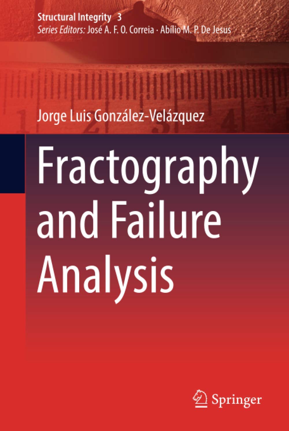 Fractography and Failure Analysis by González-Velázquez | Goodreads