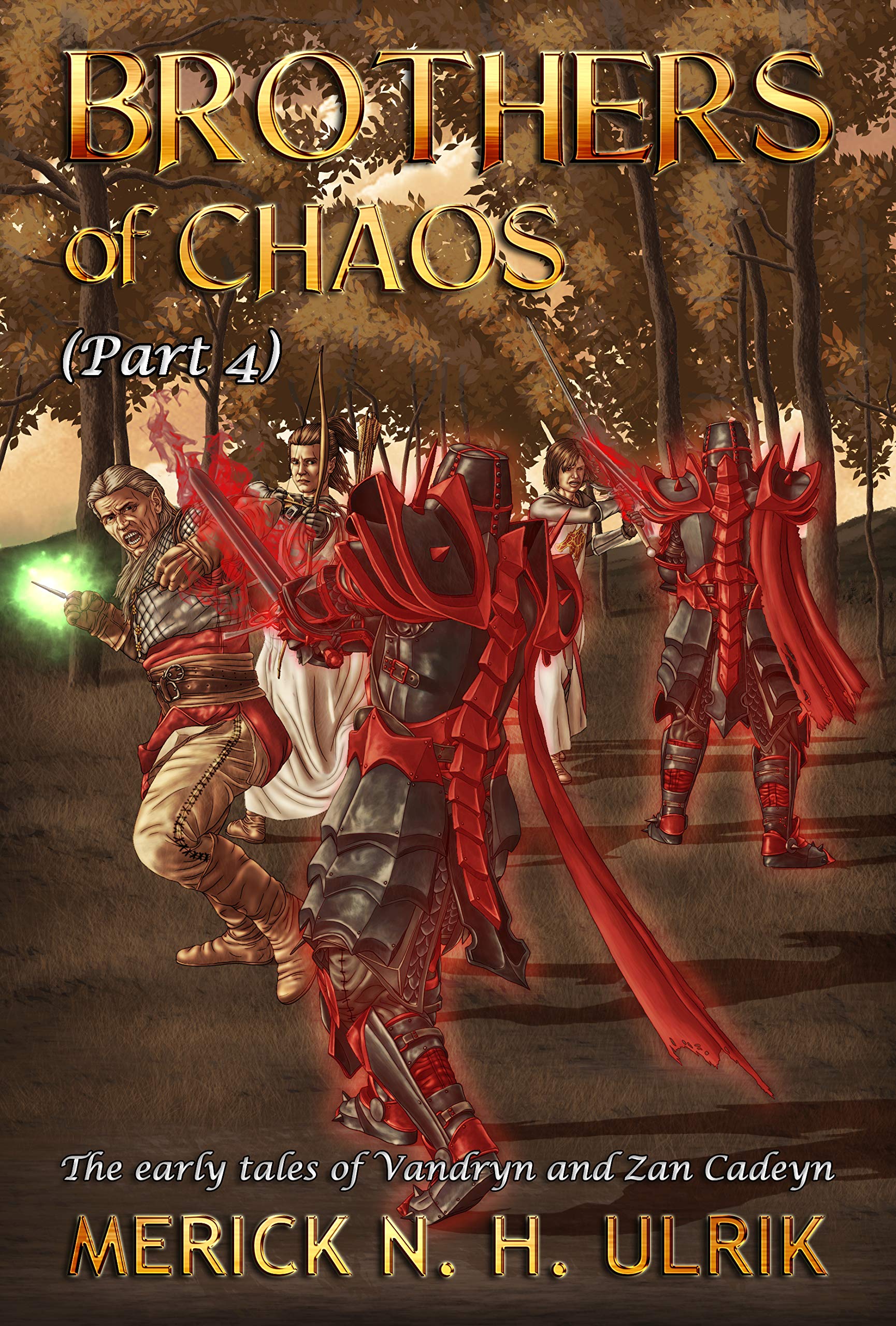 Brothers of Chaos Part Four: An epic coming of age Dark Fantasy tale. by Merick N.H. Ulrik ...