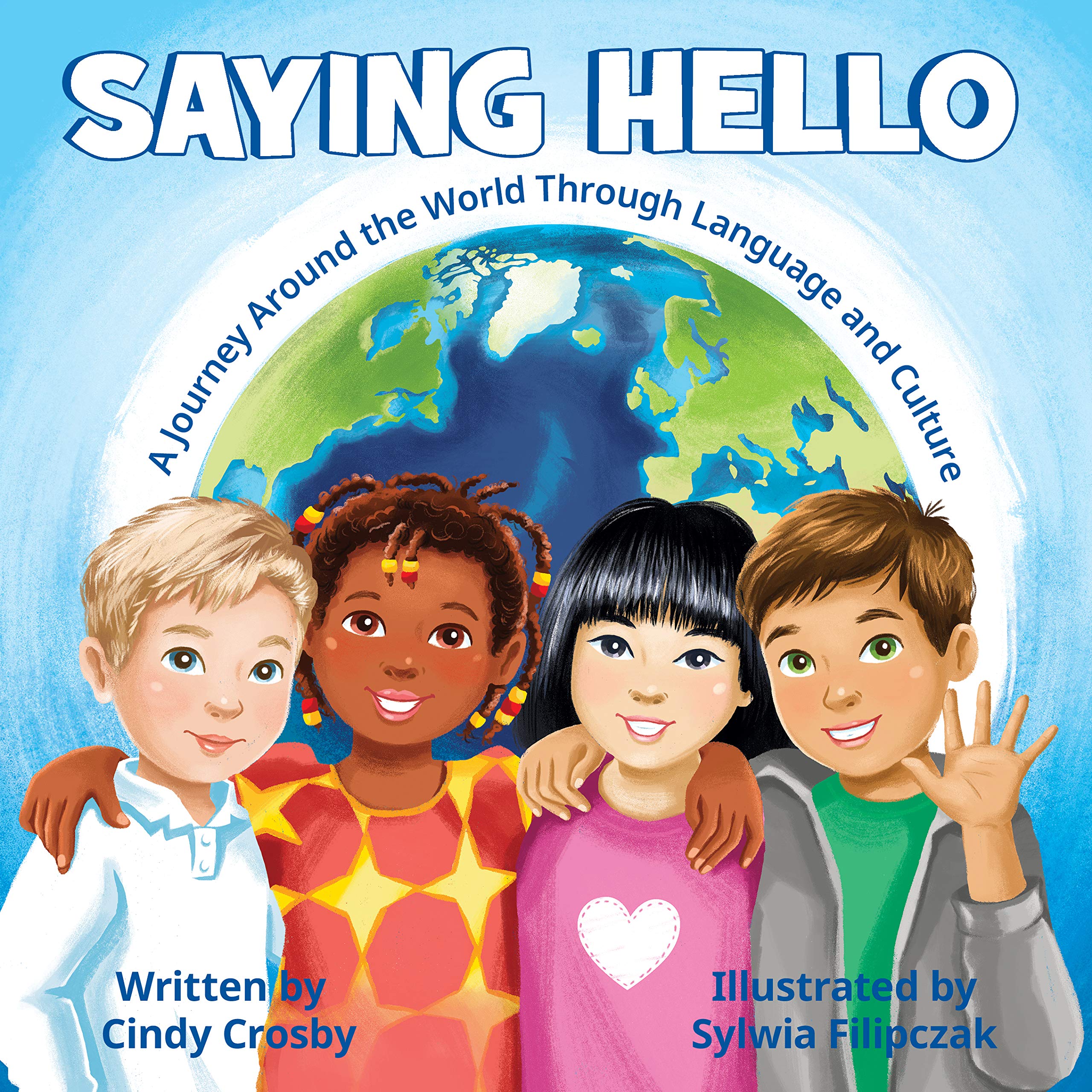 Saying Hello: A Journey Around the World Through Language and Culture ...