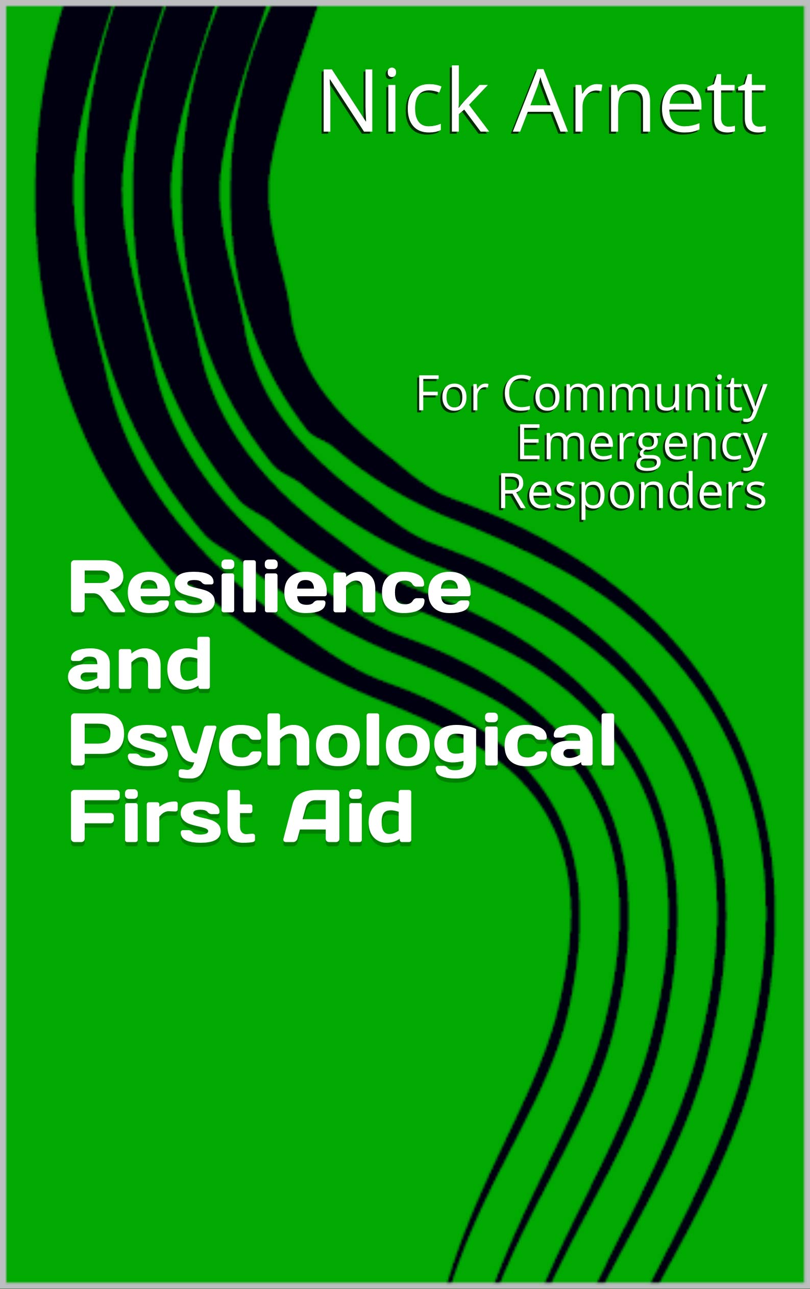 Resilience and Psychological First Aid: For Community Emergency ...