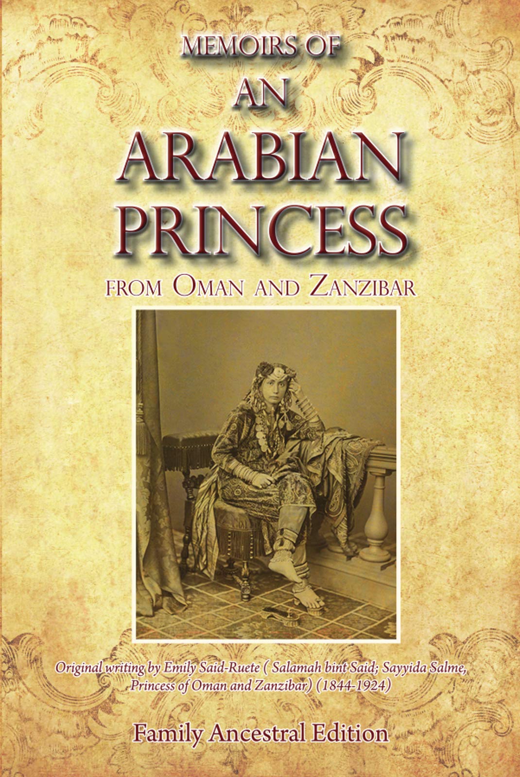 Memoirs of an Arabian Princess from Oman and Zanzibar: Family Ancestral ...