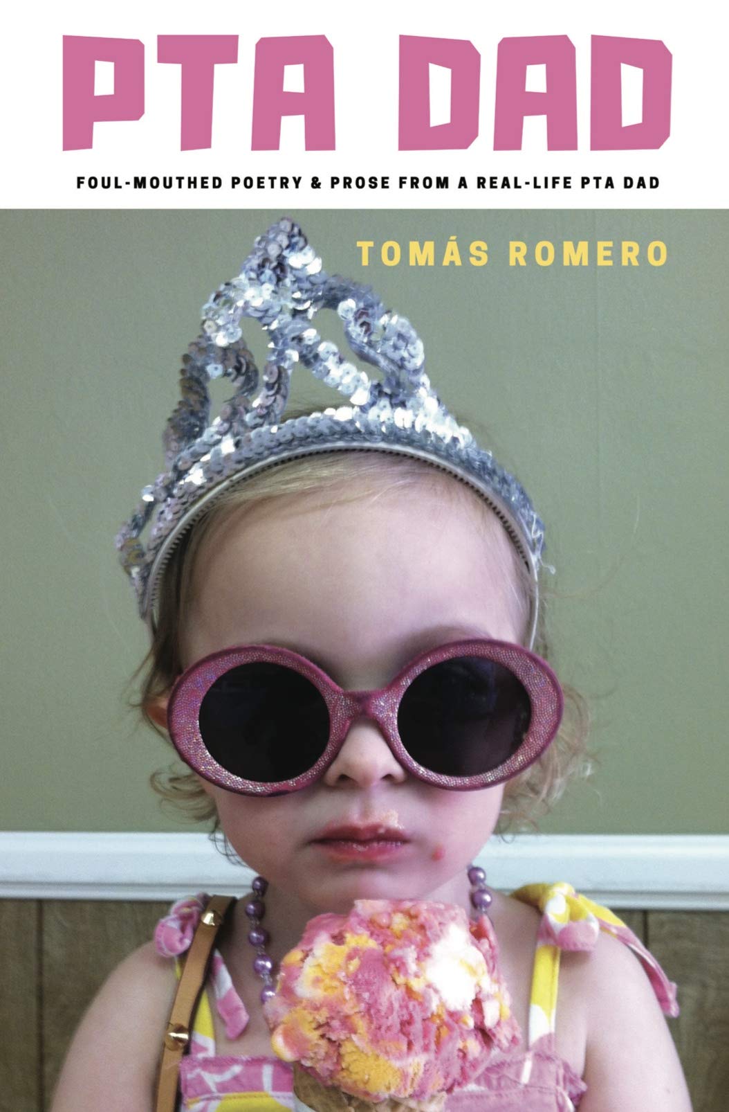 PTA Dad: Foul-Mouthed Poetry & Prose from a Real-Life PTA Dad by Tomás ...