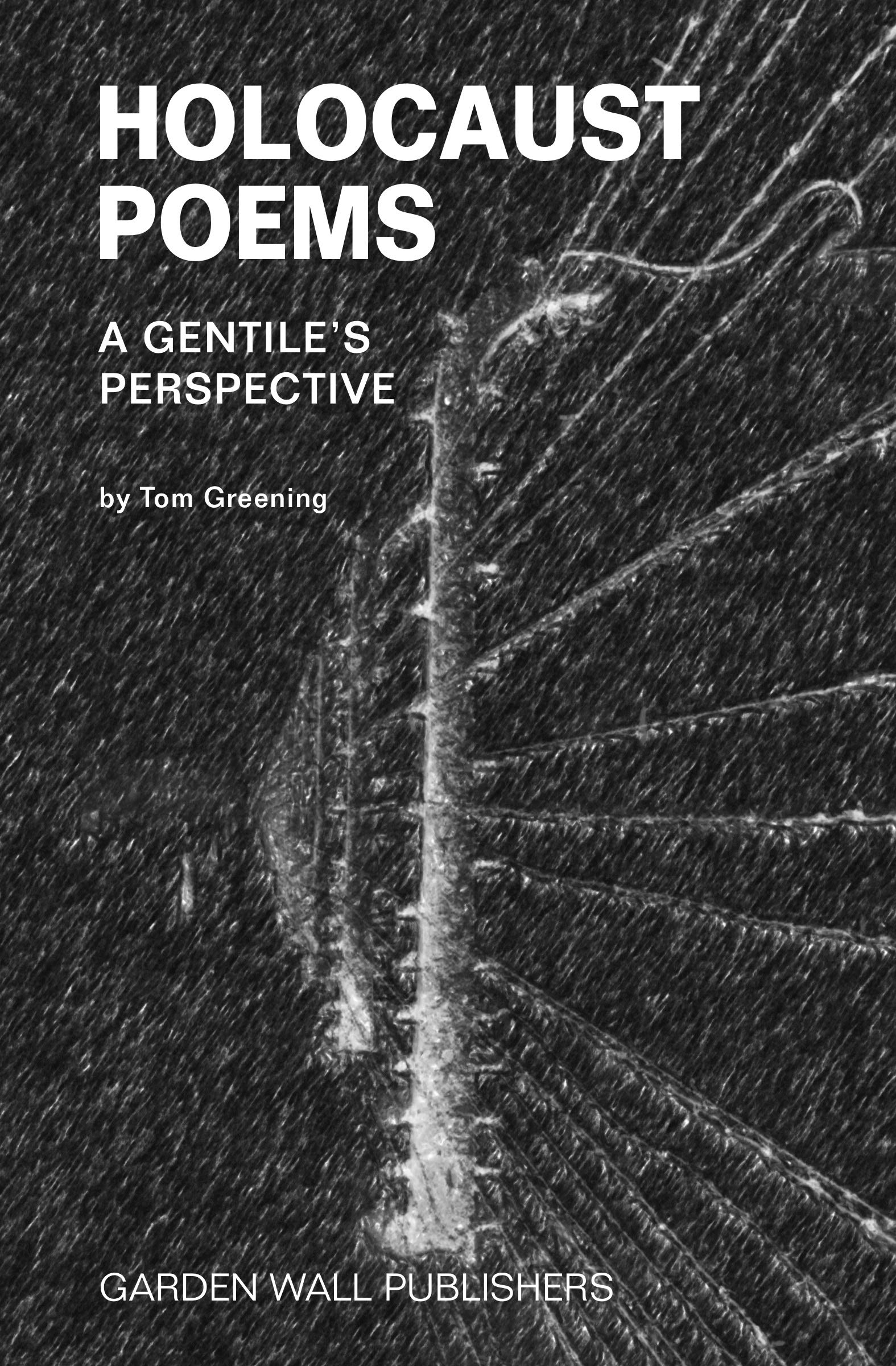 Holocaust Poems: A Gentile’s Perspective by Tom Greening | Goodreads