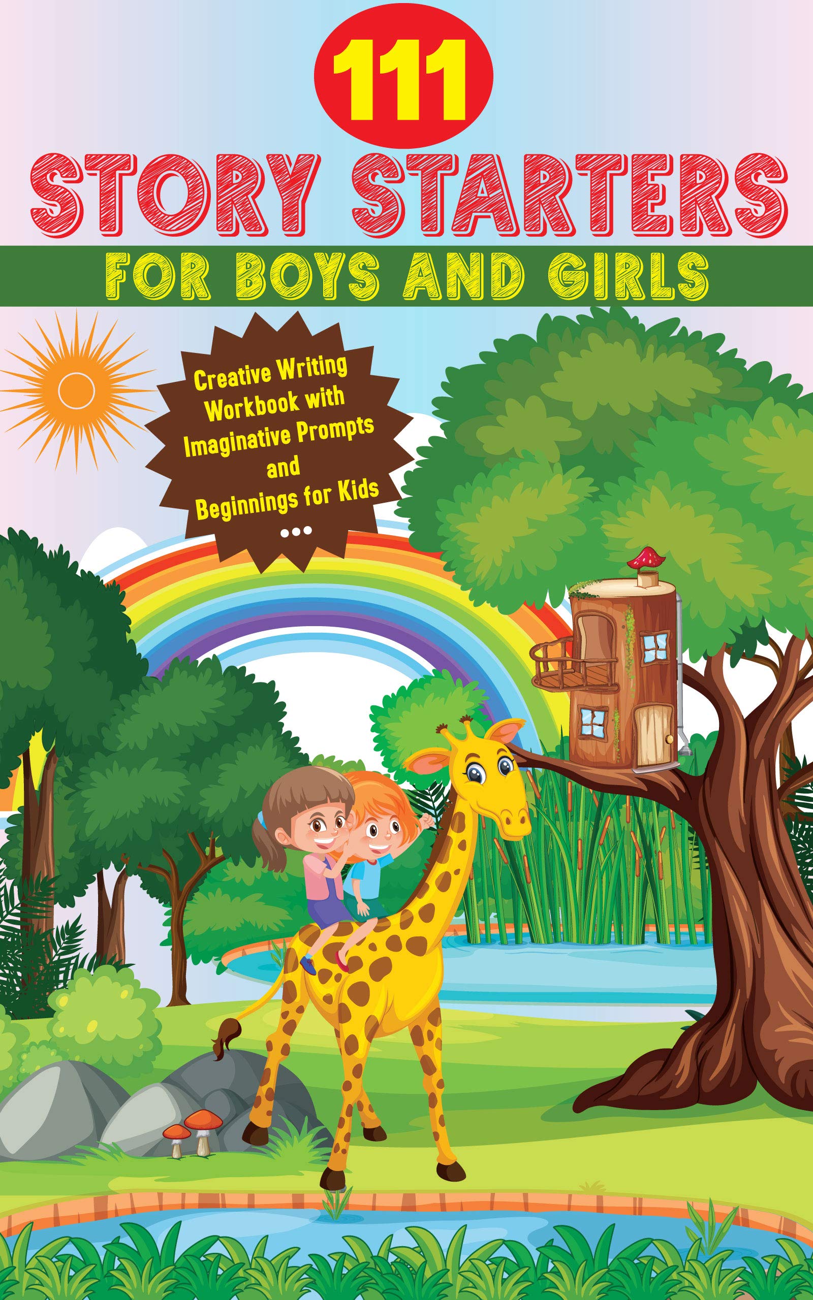 111 Story Starters For Boys And Girls: Creative Writing Workbook with ...