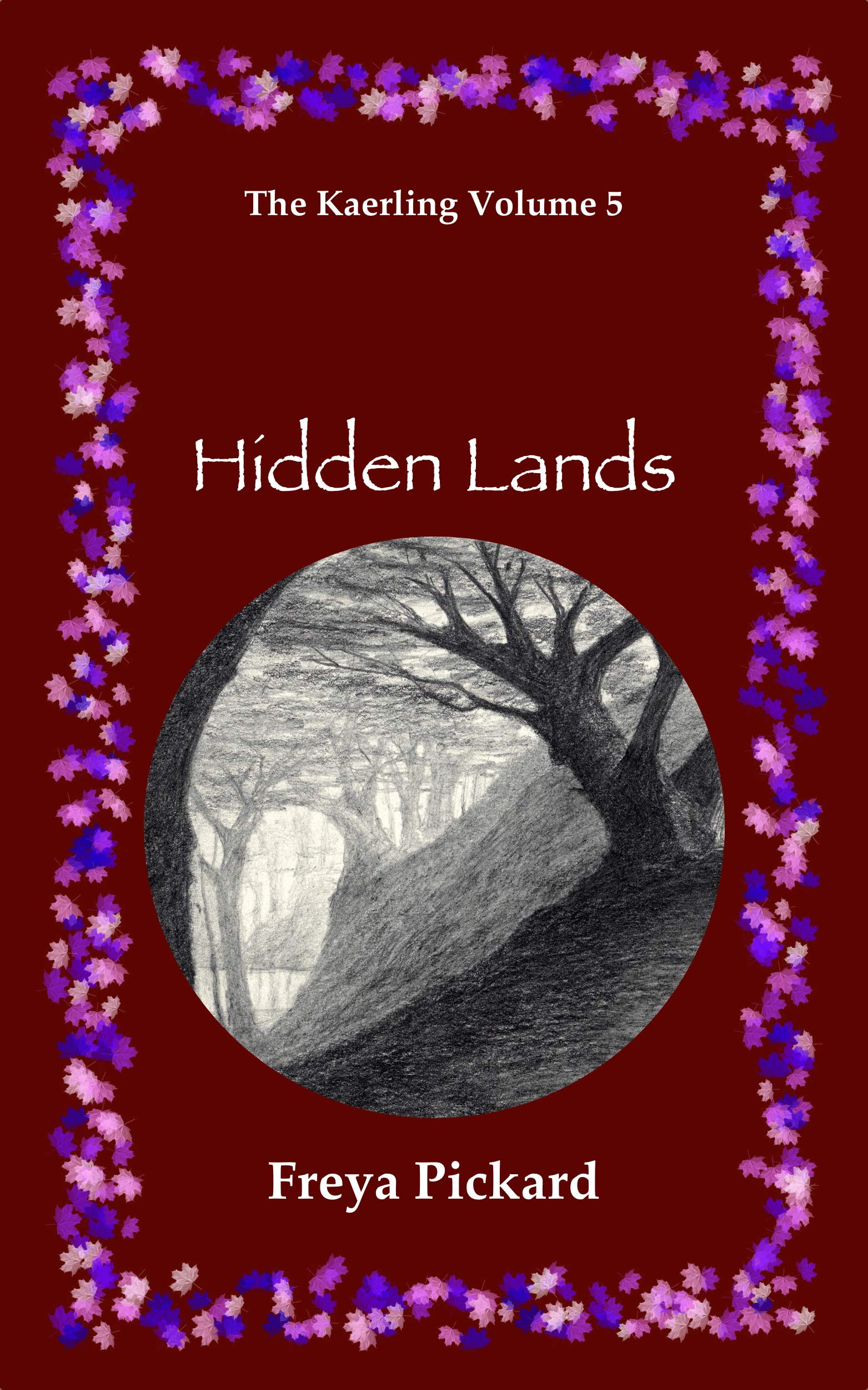 Hidden Lands (The Kaerling Book 5) by Freya Pickard | Goodreads