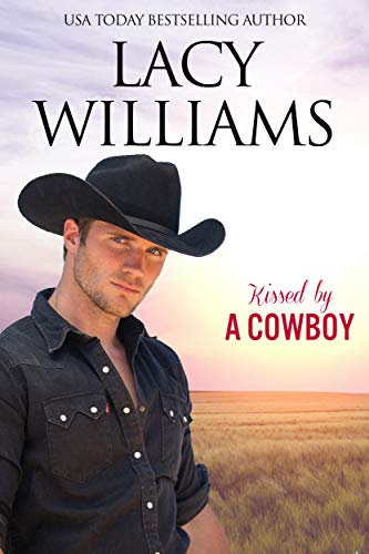 Kissed by a Cowboy (Hometown Sweethearts #1) by Lacy Williams | Goodreads