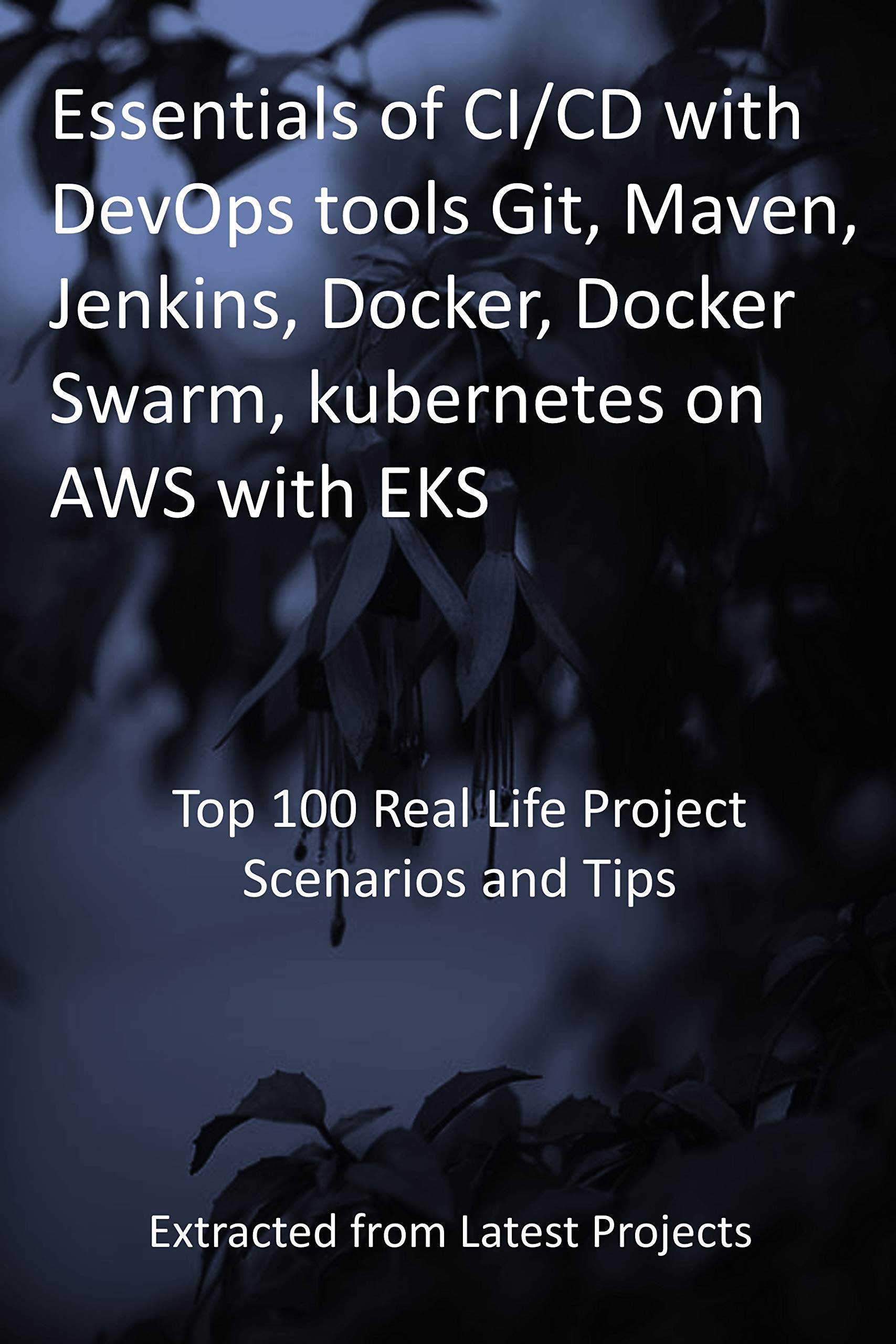 Essentials of CI/CD with DevOps tools Git, Maven, Jenkins, Docker ...