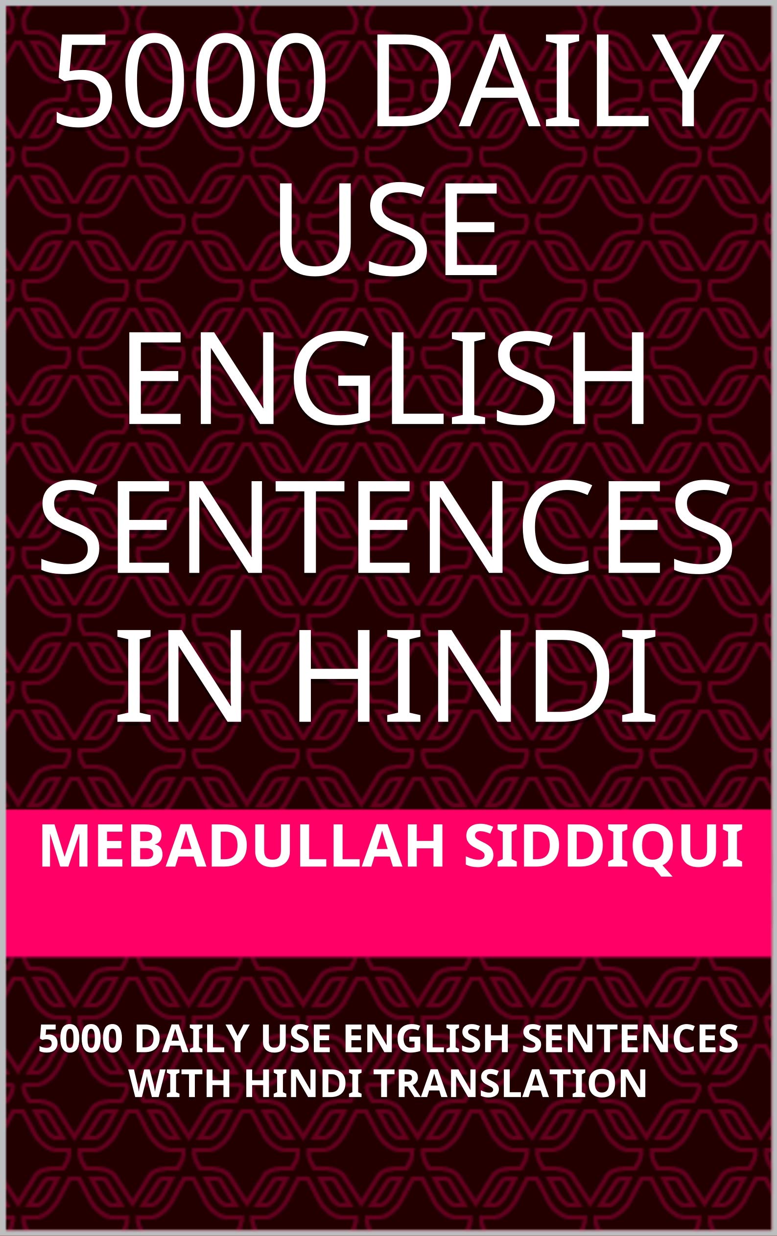 5000 DAILY USE ENGLISH SENTENCES IN HINDI 5000 DAILY USE ENGLISH