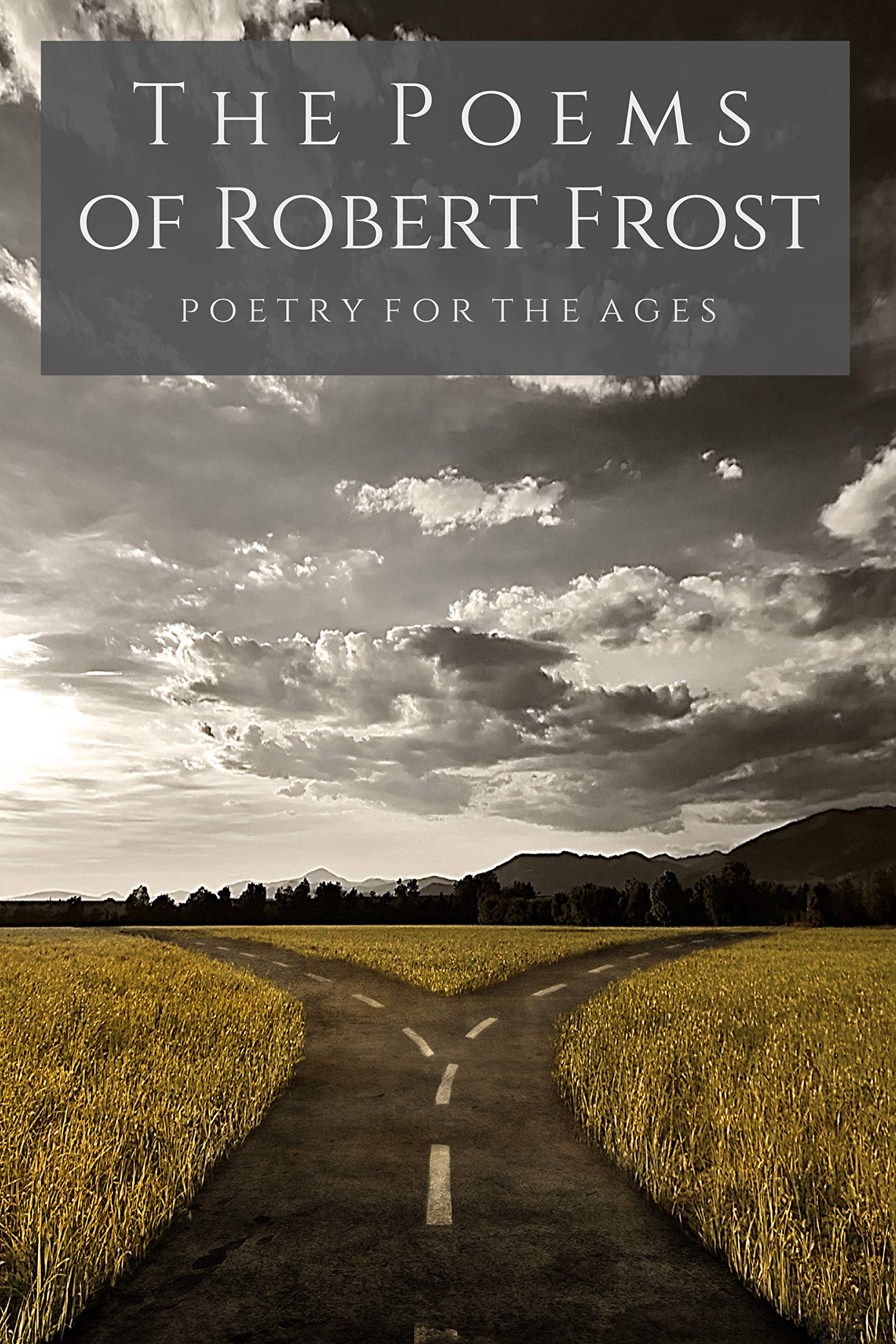 The Poems of Robert Frost: Poetry for the Ages by Robert Frost | Goodreads