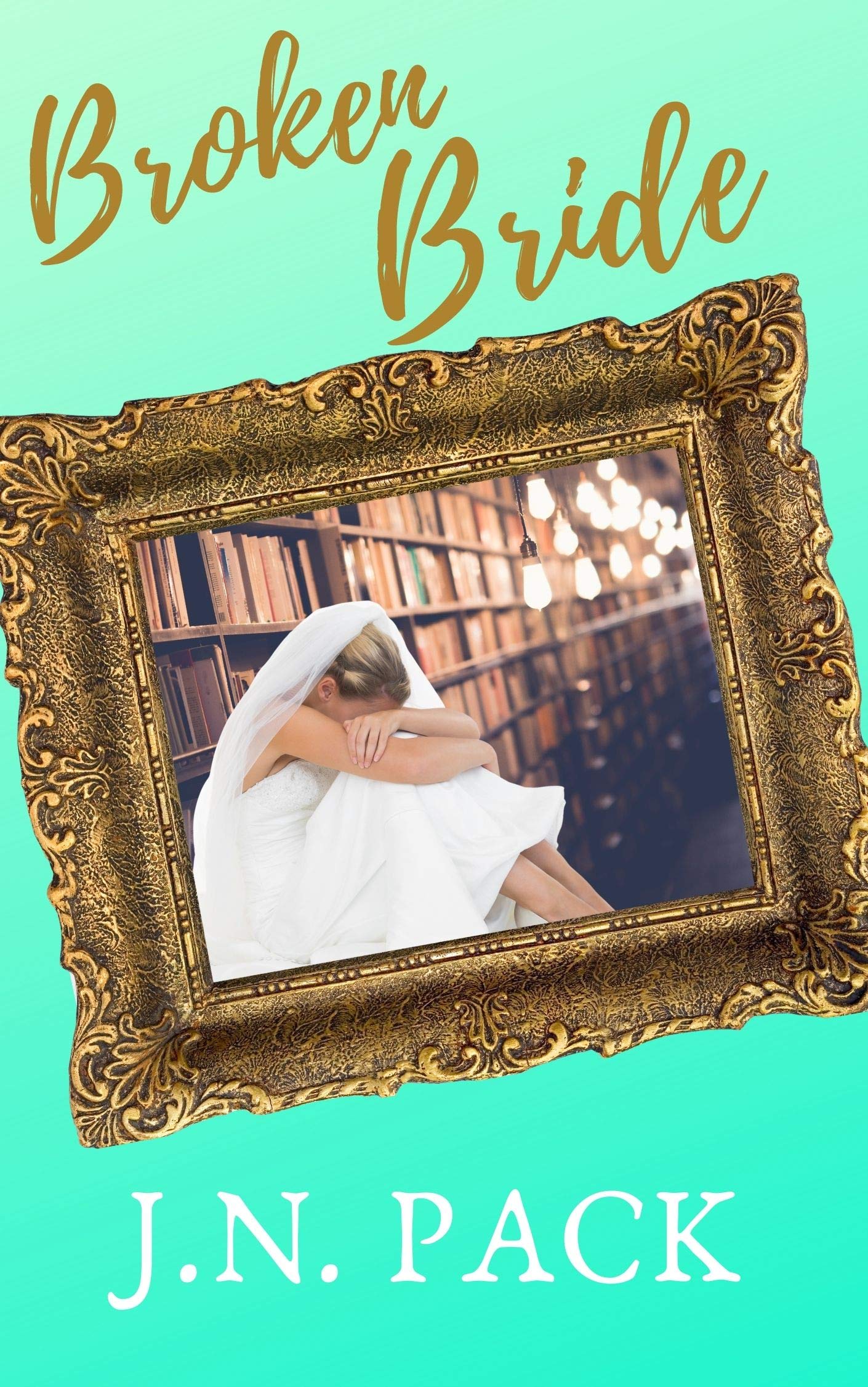 Broken Bride by J.N. Pack | Goodreads