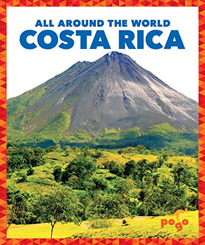 Costa Rica (Pogo Books: All Around the World) by Kristine Spanier ...