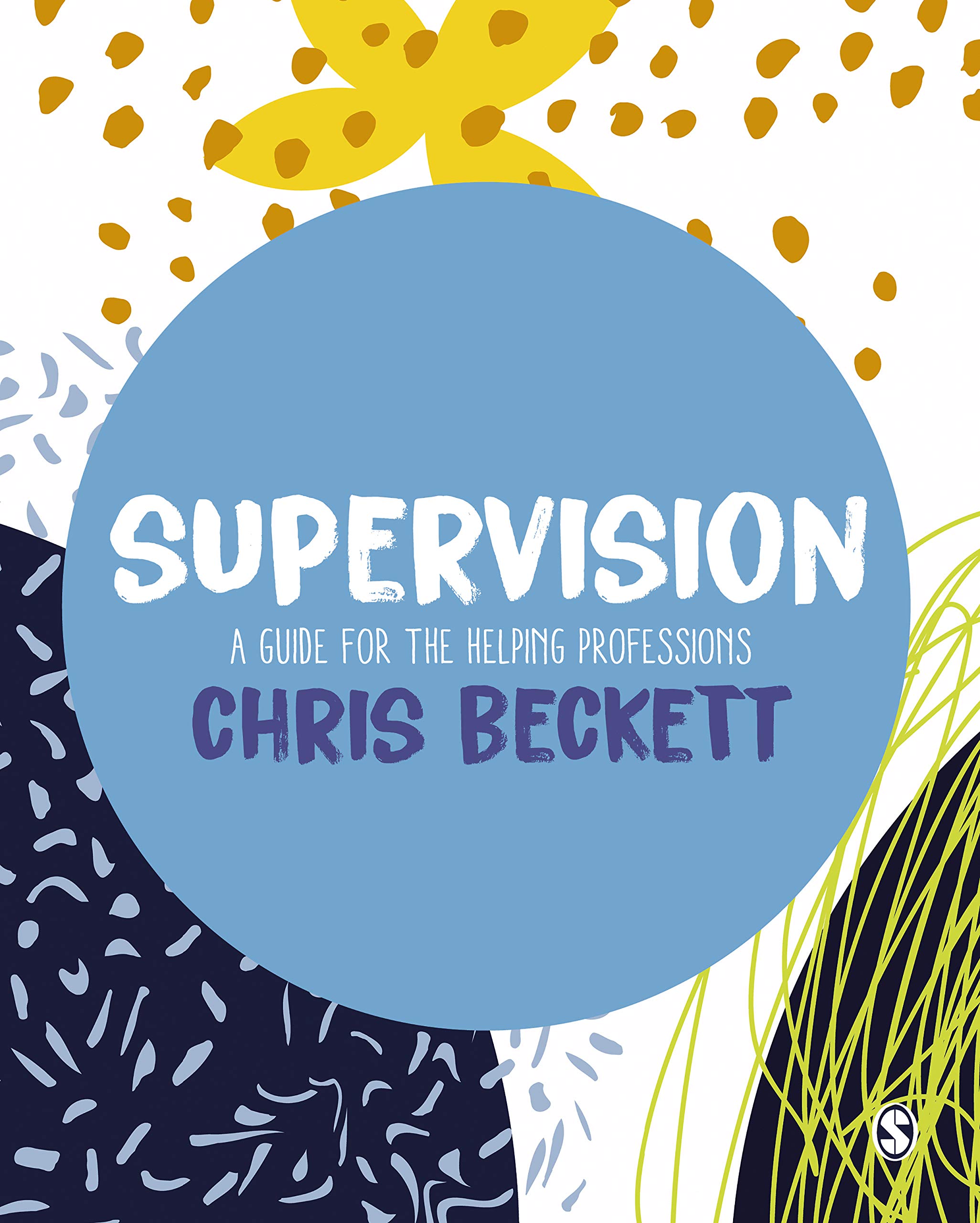 Supervision: A guide for the helping professions by Chris Beckett ...