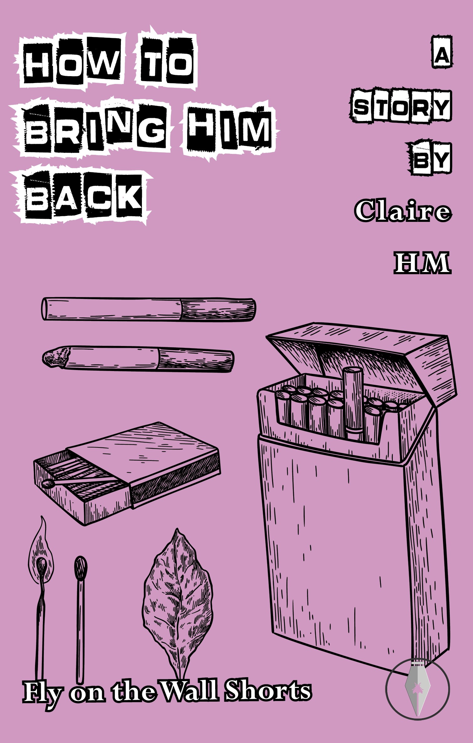 How To Bring Him Back by Claire H.M. | Goodreads