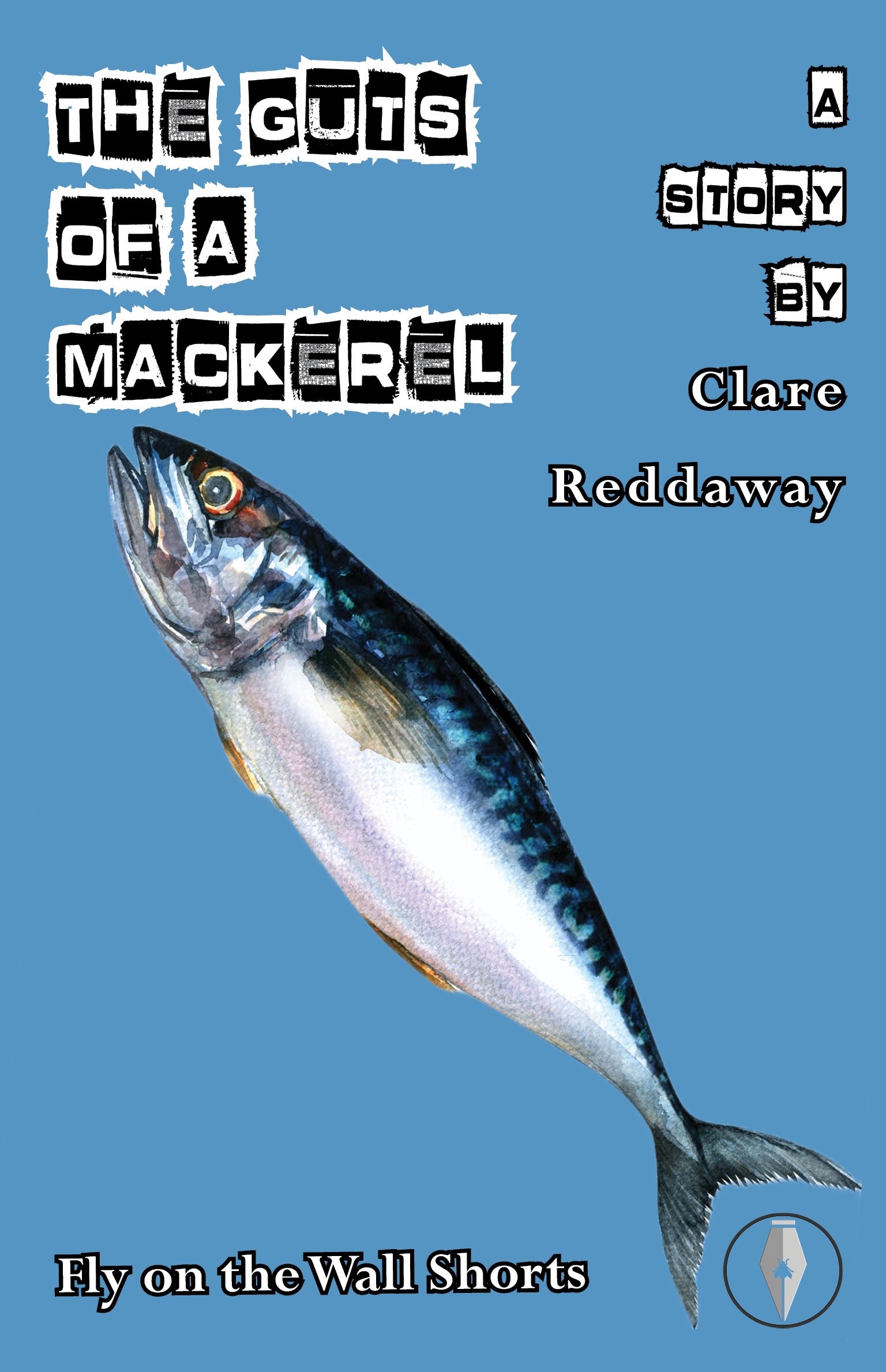 The Guts of a Mackerel by Clare Reddaway | Goodreads